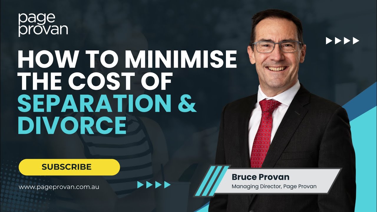 How to Minimise the Cost of Separation & Divorce | Page Provan